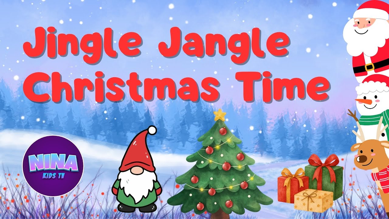 Jingle Jangle Christmas Time | Fun Christmas Song for Kids | Nina Kids ...
