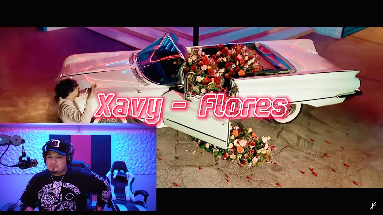 Xavi - Flores (Video Reaccion) @Xavi_Official @RanchoHumilde ...
