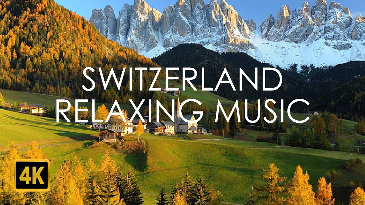 4K SWITZERLAND - Relaxing Music & Breathtaking 4K Scenes of Nature ...