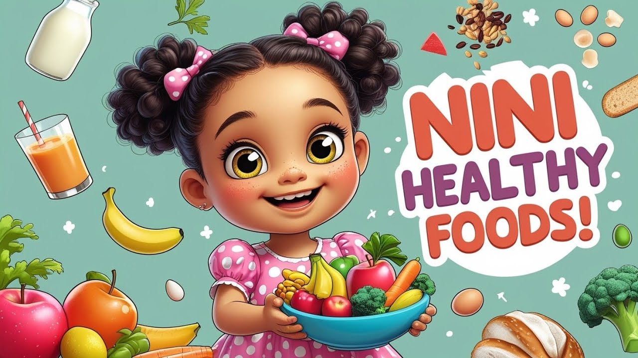 "Nini Eats Healthy Foods 🍎🥛 | Fun Cartoon Song for Kids | Learn About ...