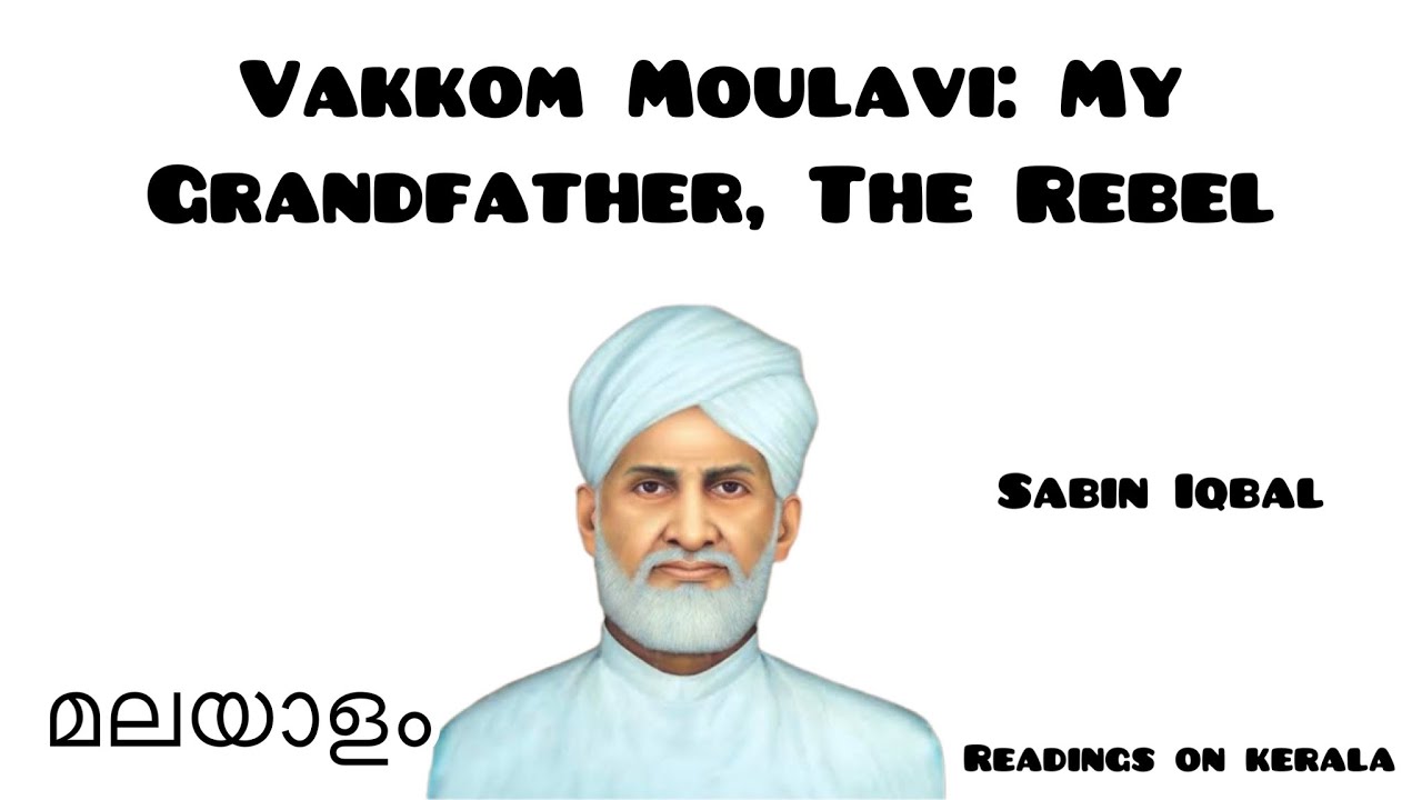 Vakkom Moulavi: My Grandfather,The Rebel Summary In Malayalam|Sabin ...