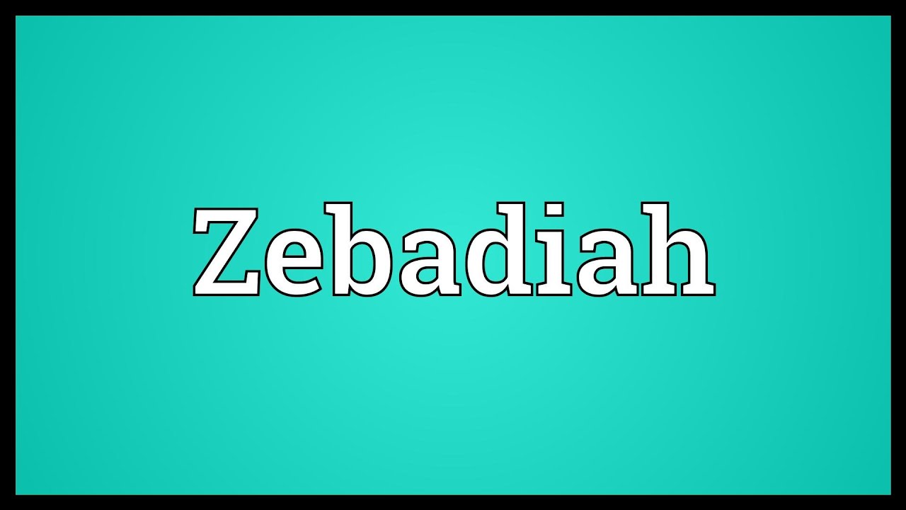 Zebadiah Meaning - YouTube