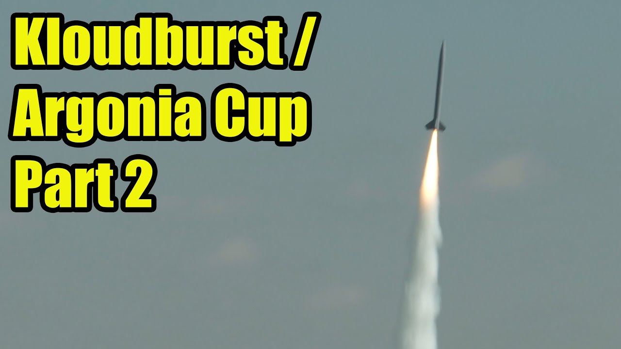 KloudBurst / Argonia Cup High Power Rocket Launch (Part 2) - YouTube