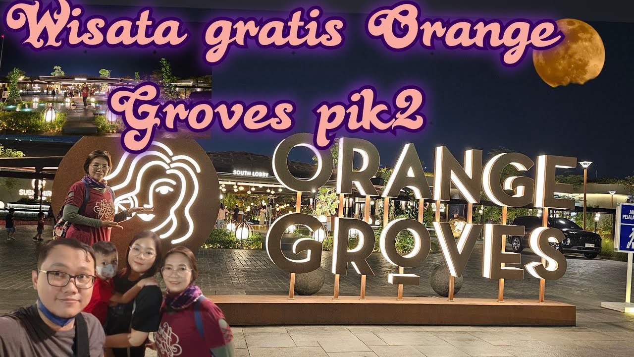 UP DATE TERKINI DI PIK2 !! WISATA GRATIS & MEWAH || ORANGE GROVES PIK 2 ...