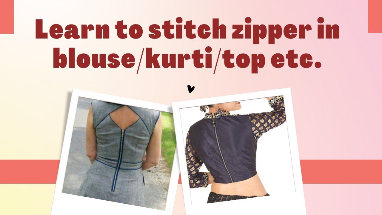 Learn to stitch zipper in blouse/kurti/top etc.|How to stitch zipper in ...