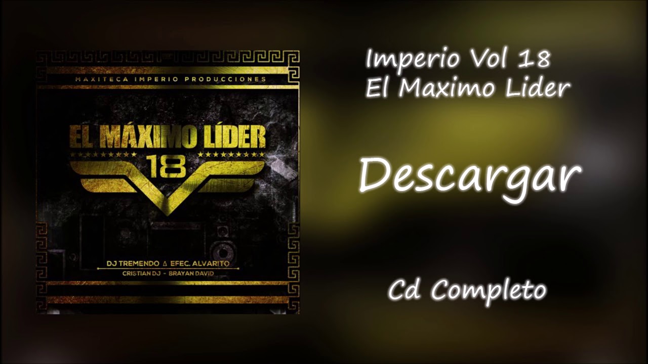 Imperio Vol 18 El Maximo Lider (Descarga Vol Completo Aqui) - YouTube