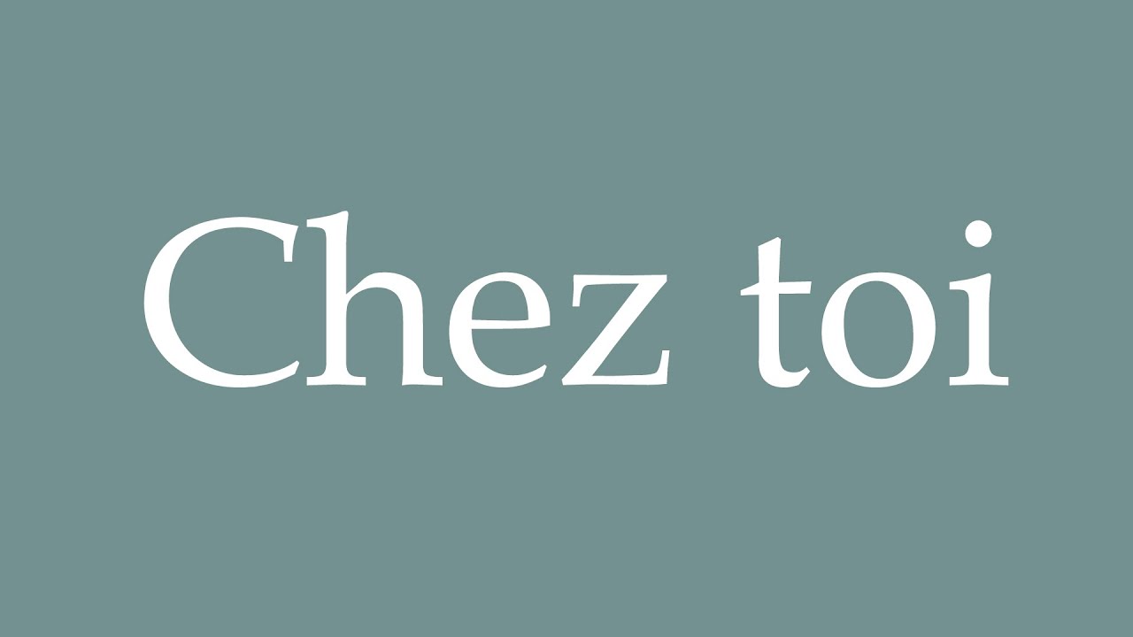 How to Pronounce ''Chez toi'' (Your home) Correctly in French - YouTube