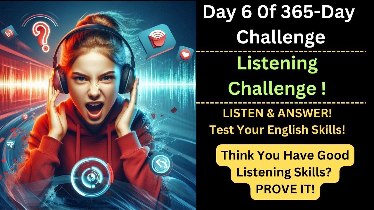 Day 6: Are you a Good Listener ? - Listen and Prove it ! | Listening ...
