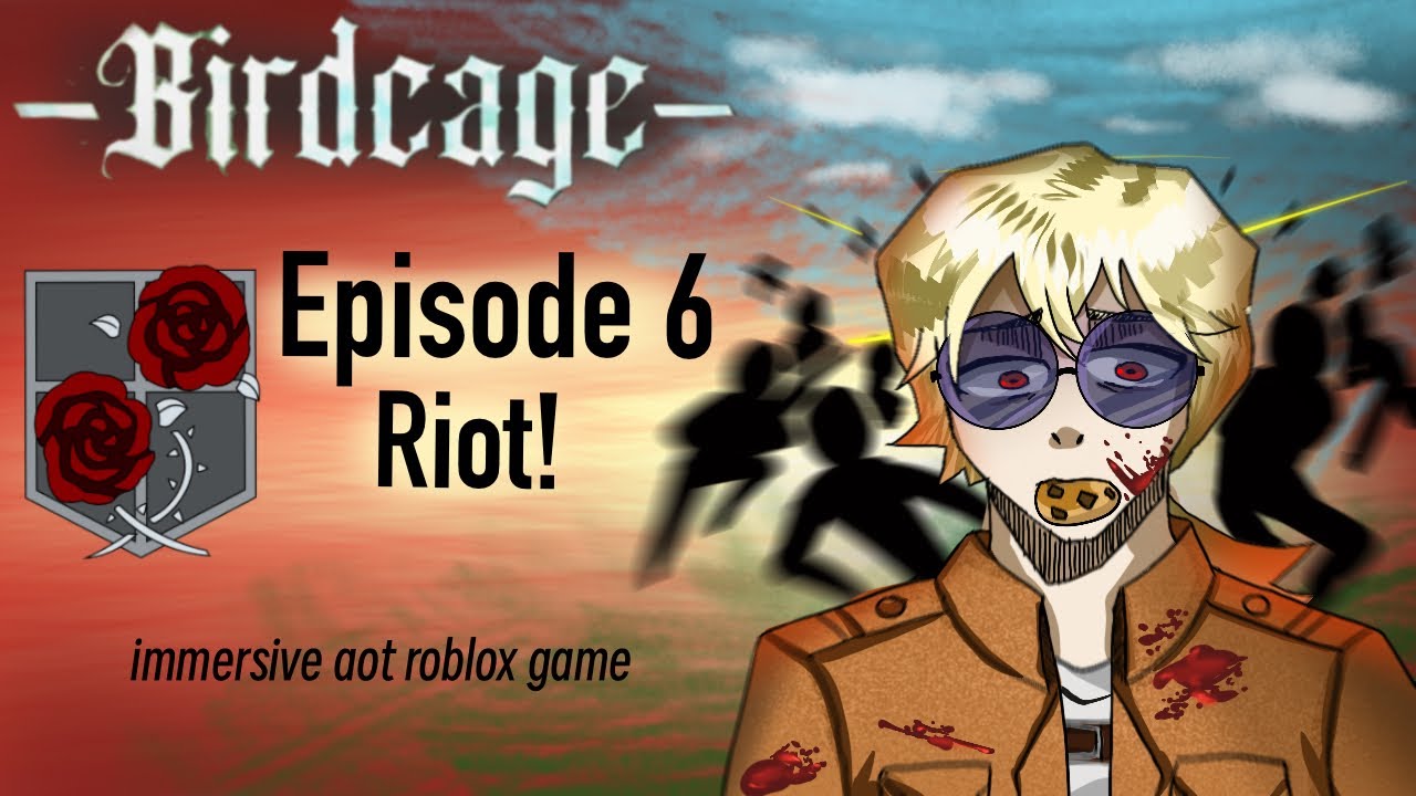 Birdcage: Episode 6 {Riot!} | Immersive aot perma death game #roblox # ...