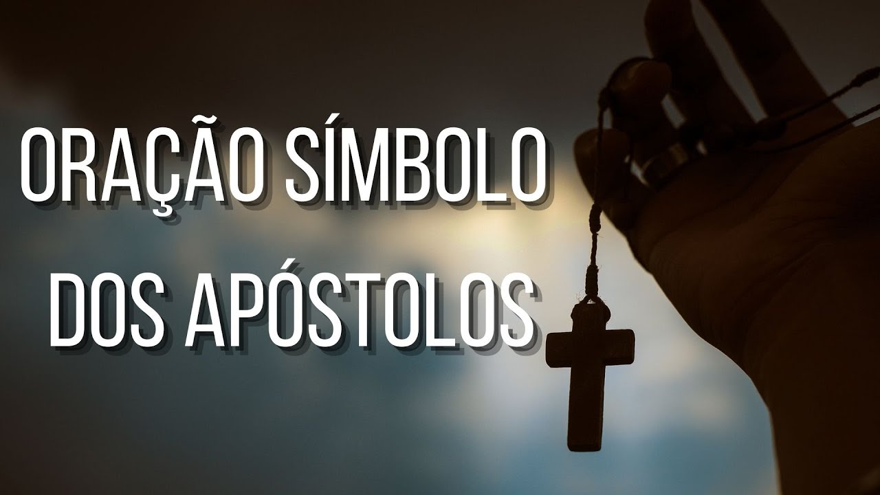 oração Símbolo dos Apóstolos - YouTube