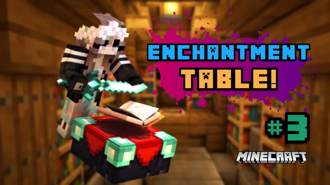 I MADE AN ENCHANTEMENT TABLE IN MINECRAFT!! #3 - YouTube