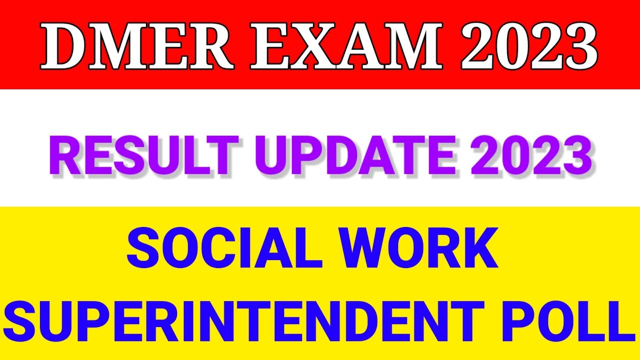 DMER EXAM RESULT UPDATE 2023 || SOCIAL WORK SUPERINTENDENT POLL - YouTube
