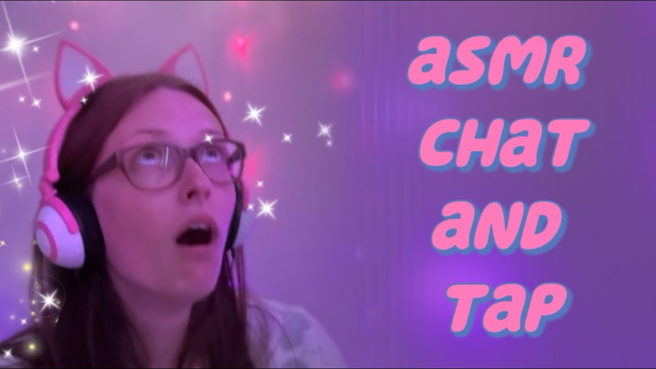 asmr chat and tap get into it yuh - YouTube