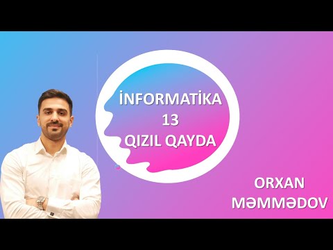 İNFORMATİKA-13 QIZIL QAYDA (ORXAN MƏMMƏDOV)
