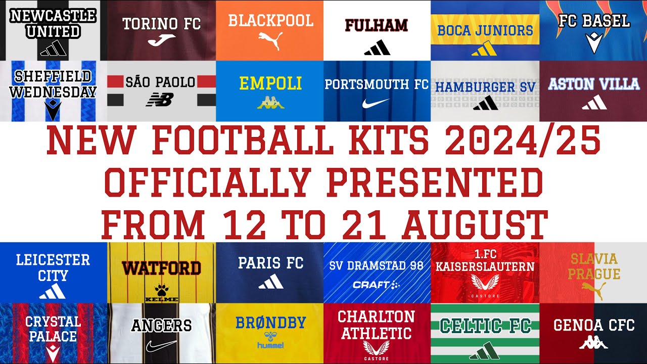 New Football Kits 2024/25 || All Kits Officially Presented From 12 To ...