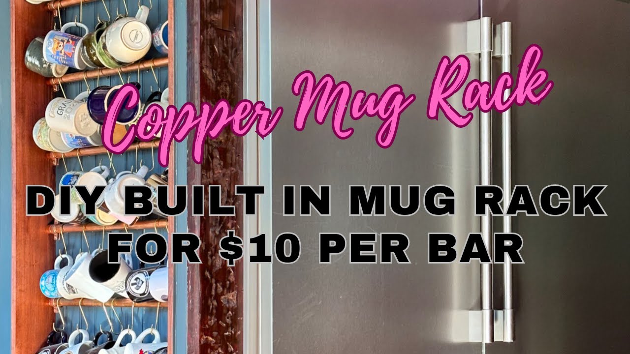 How To Build A Really Cool Timeles Copper Rail Mug Rack in Your New ...