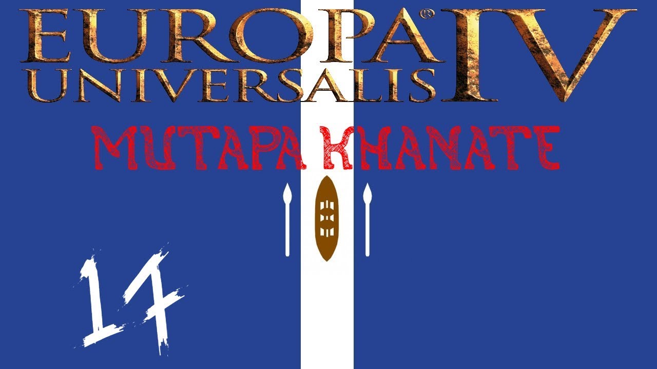 Europa Universalis IV Mutapa 17 - YouTube