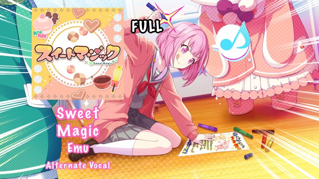 [FULL VER] Sweet Magic スイートマジック Emu Otori 鳳 えむ Alternate Vocal - YouTube