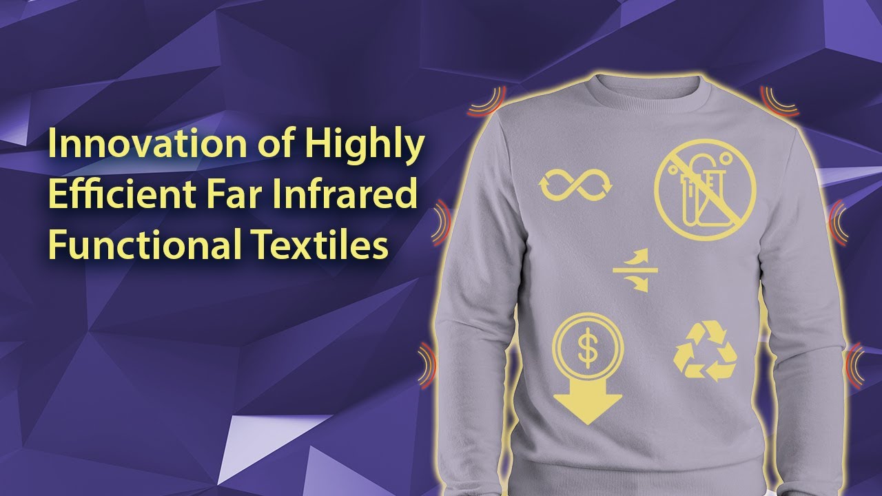 Innovation of Highly Efficient Far Infrared Functional Textiles - YouTube