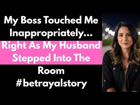 My Boss Touched Me Inappropriately… Right As My Husband Stepped Into ...