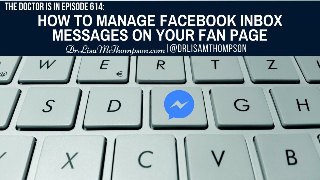 The Doctor is In Episode 614: How to Manage "Facebook Inbox Messages ...