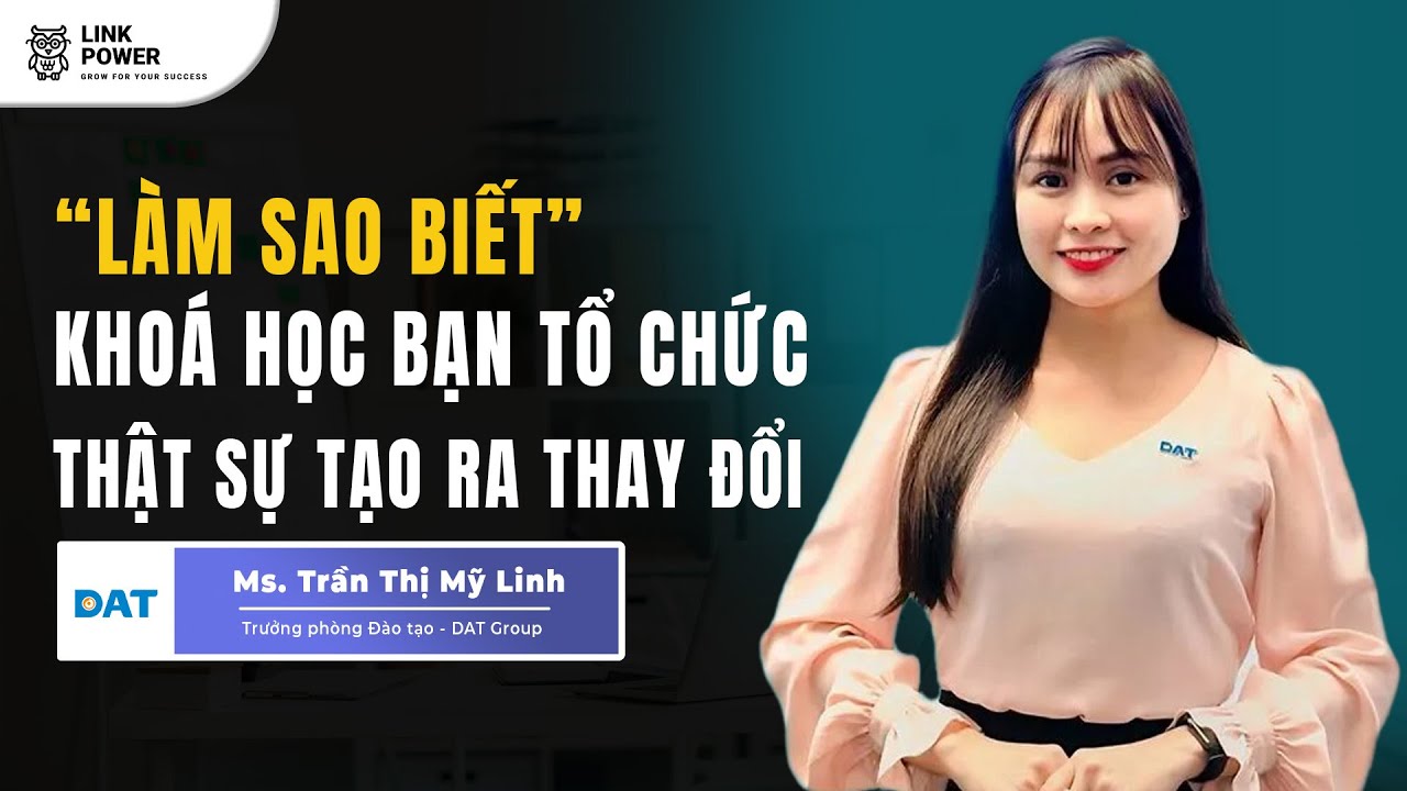 HỌC VIÊN CẢM NHẬN NHƯ THẾ NÀO SAU KHÓA ĐÀO TẠO L&D MANAGER TẠI LINK ...