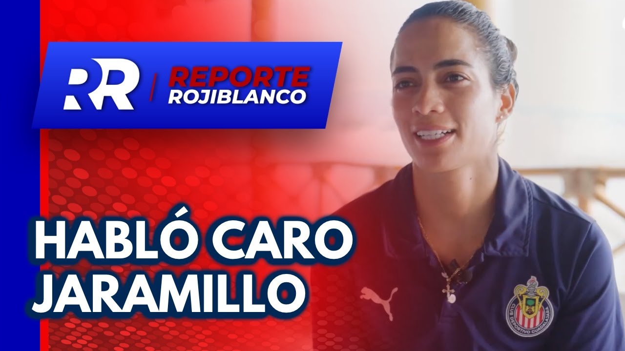 Caro Jaramillo y como aprovecha la Pretemporada de Chivas Femenil ...