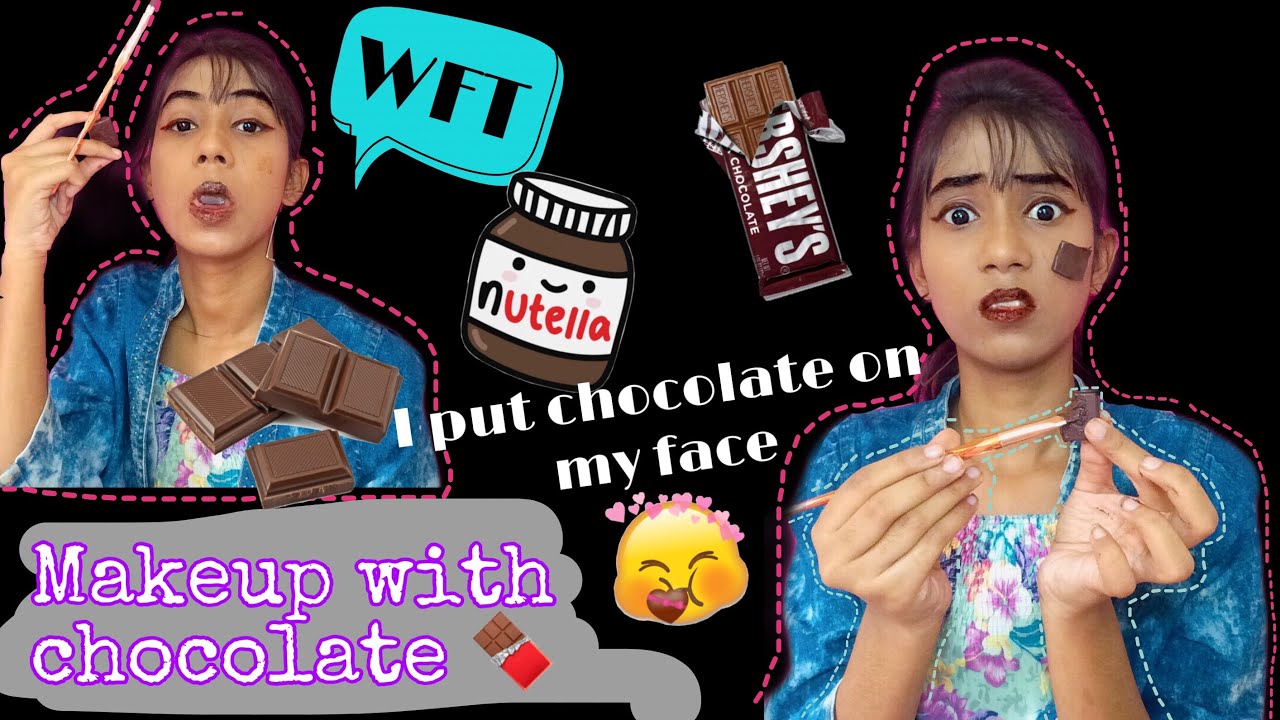 Makeup with chocolate 🍫 i put chocolate on my face 💖💖🍫 you will really ...