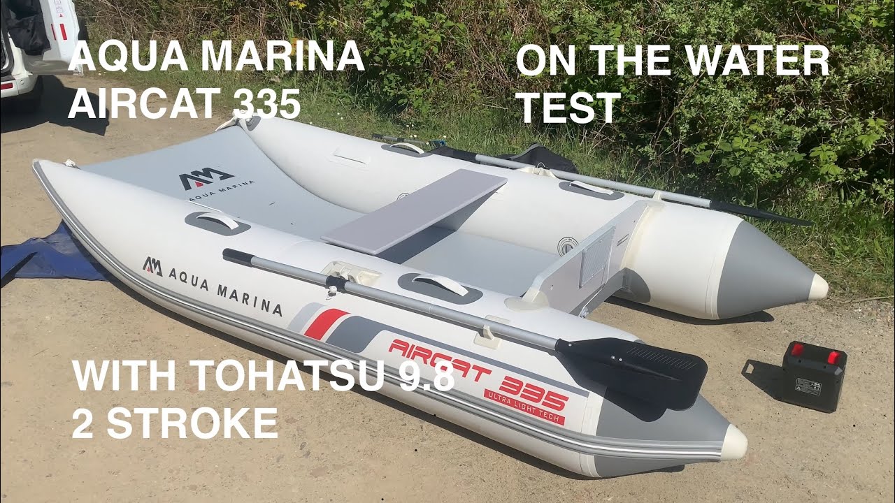 Aqua Marina AIRCAT 335 on the water test with Tohatsu 9.8 2 stroke ...