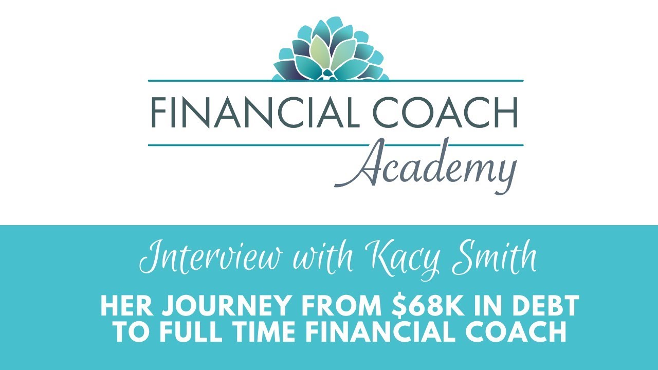Financial Coach Kacy Smith talks about her journey to becoming a full ...