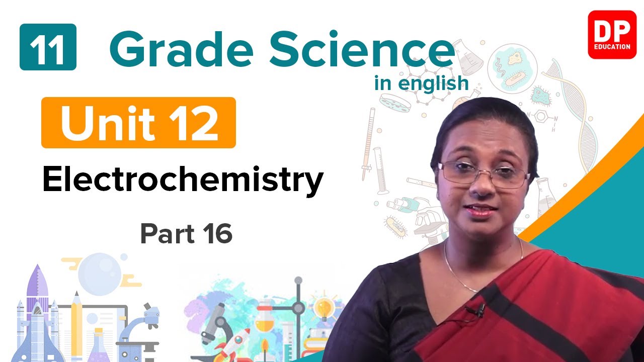 Lesson 12 - Electrochemistry (Part 16) | Grade 11 Science in English ...