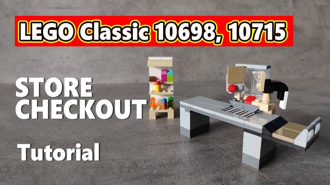 Lego Tutorial STORE CHECKOUT (moc) | LEGO Classic 10698 and 10715 - YouTube