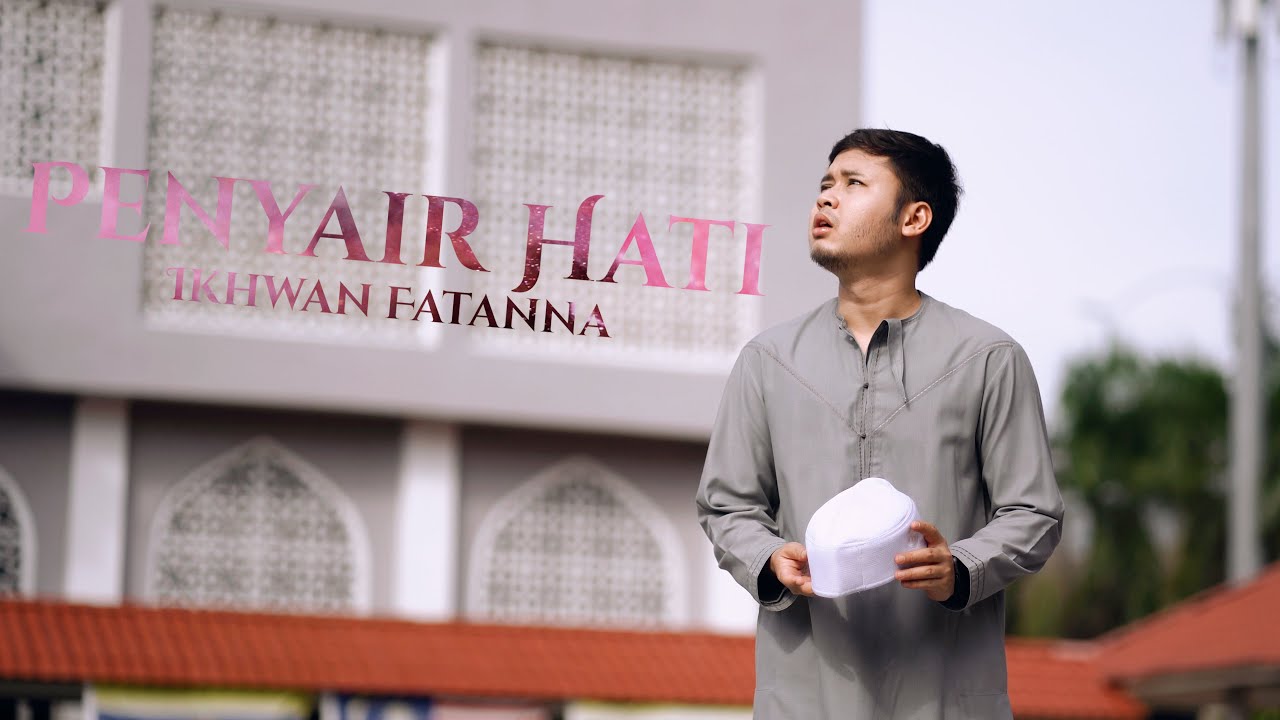 Penyair Hati - Ikhwan Fatanna (Official Music Video) - YouTube