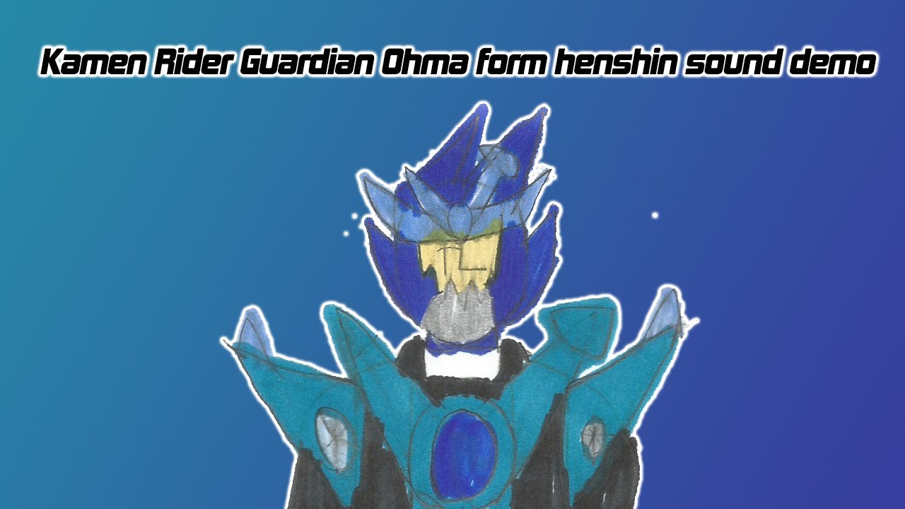 Kamen Rider Guardian Ohma Form henshin sound demo - YouTube