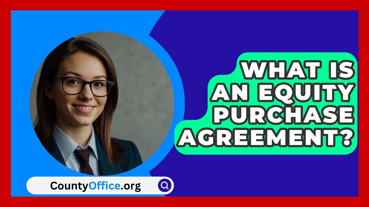 What Is An Equity Purchase Agreement? - CountyOffice.org - YouTube