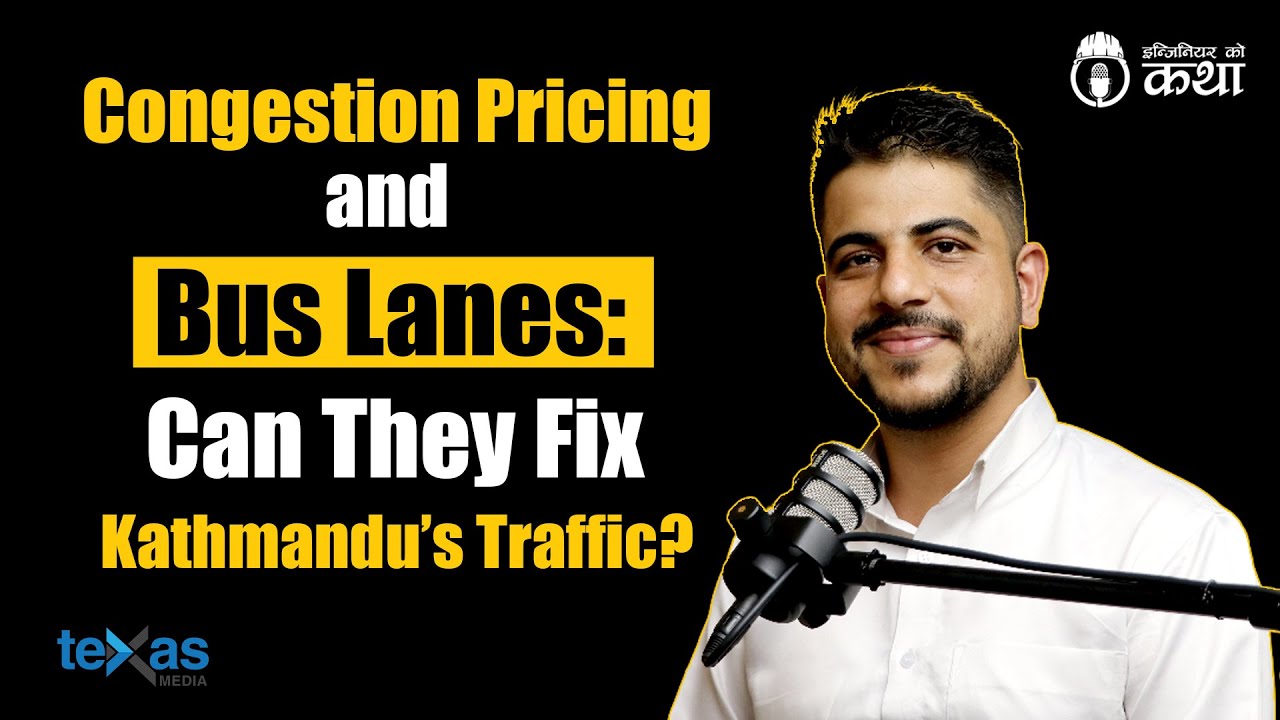 Congestion Pricing & Bus Lanes ft. Er. Abhash Acharya | Engineer को कथा- 117 - YouTube