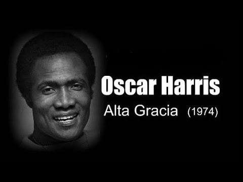 Oscar Harris - Alta Gracia (1974) - YouTube