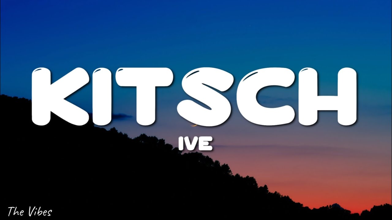 IVE - Kitsch (Lyrics) - YouTube