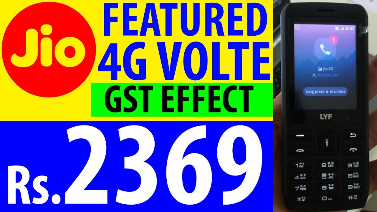 Reliance Jio 4G VOLTE Feature Phone Priced at Rs.2369/- after GST ...