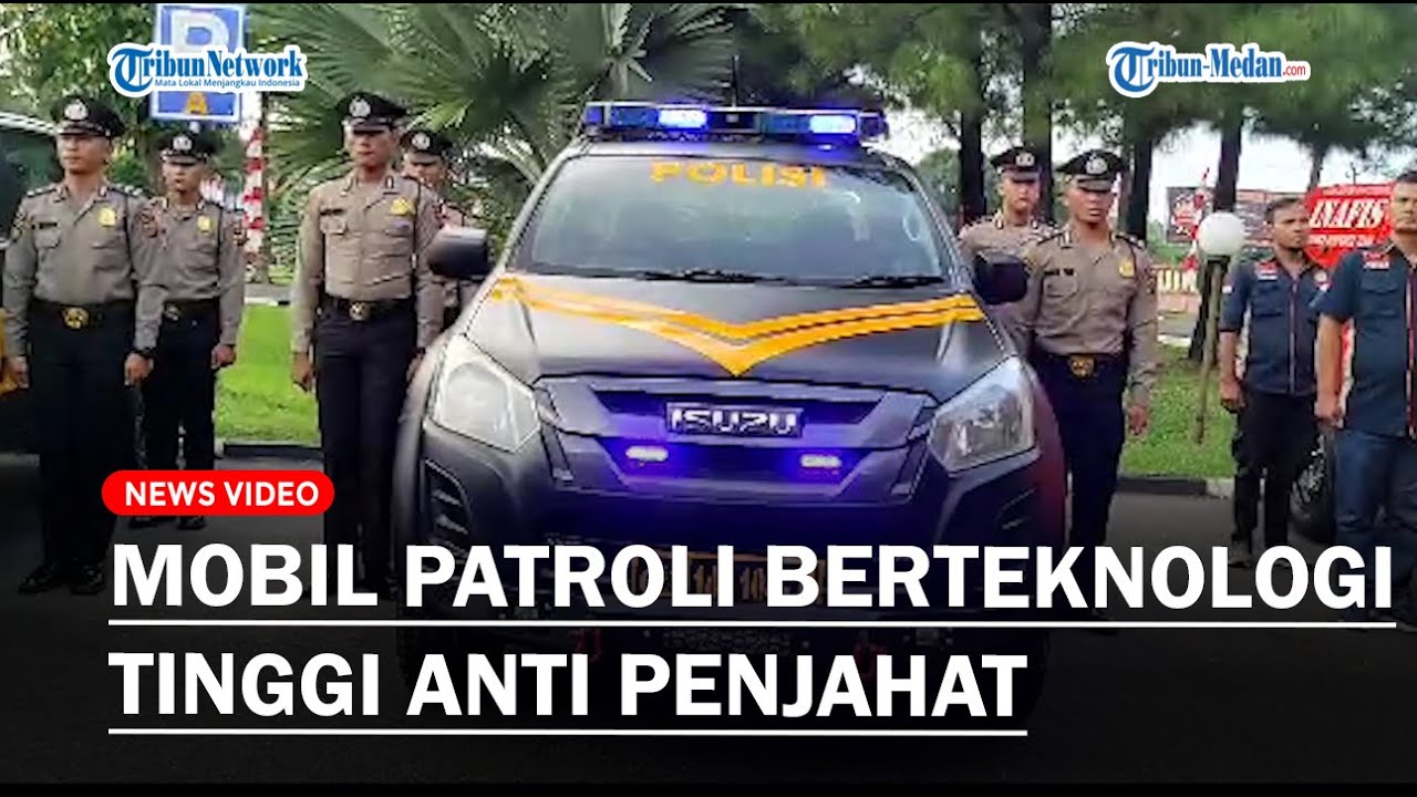 PENAMPAKAN Mobil Patroli Berteknologi Diluncurkan Polda Sumut, Berikut ...