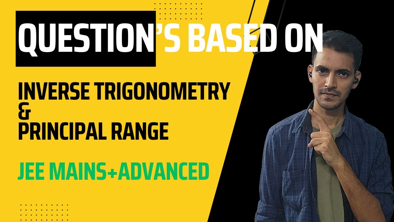 Questions based on Inverse Trigonometry & Principle range | Complete ...
