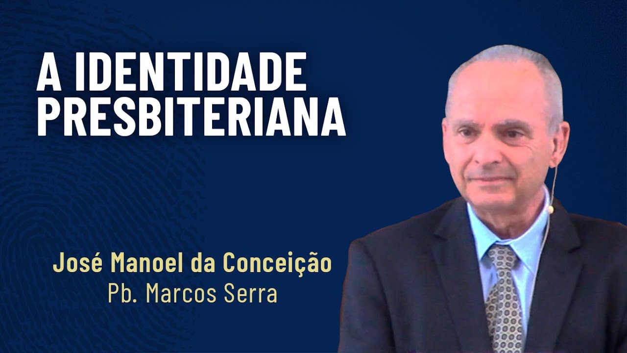 (ED) A Identidade Presbiteriana (39): José Manoel da Conceição | Pb ...