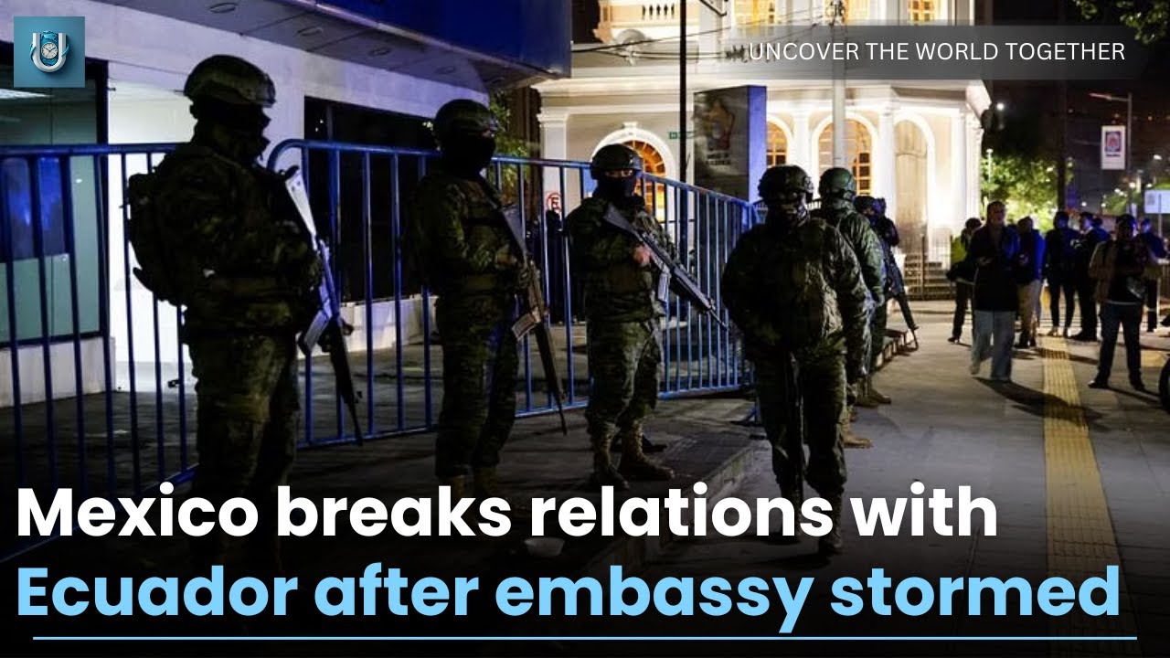 Mexico breaks relations with Ecuador after embassy stormed - YouTube