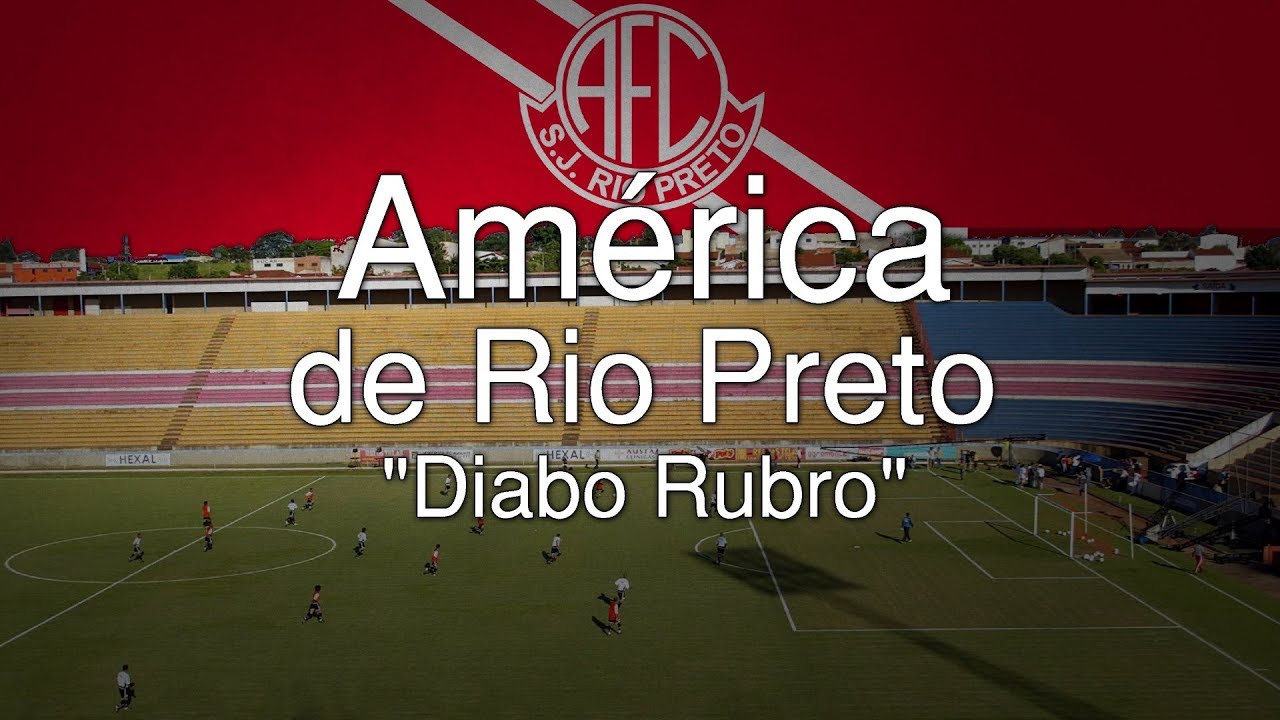 América de Rio Preto FC Anthem - "Diabo Rubro" - YouTube