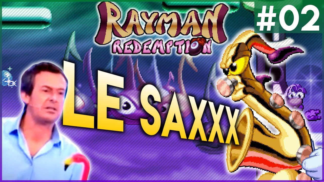 LE NOUVEAU SAX 👊 Rayman Redemption #02 - YouTube