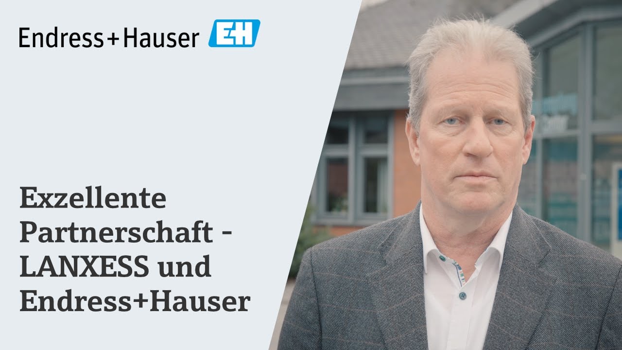 Eine exzellente Partnerschaft - LANXESS und Endress+Hauser | # ...