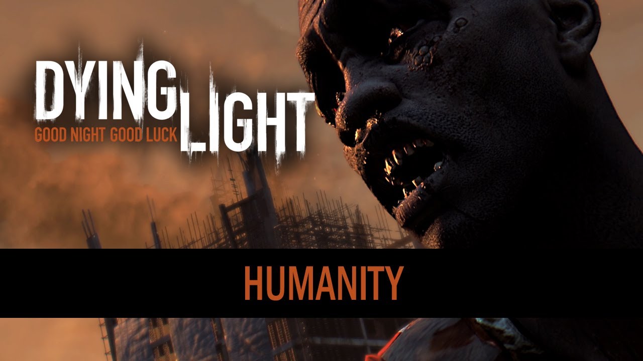 Dying Light - Humanity Trailer - YouTube