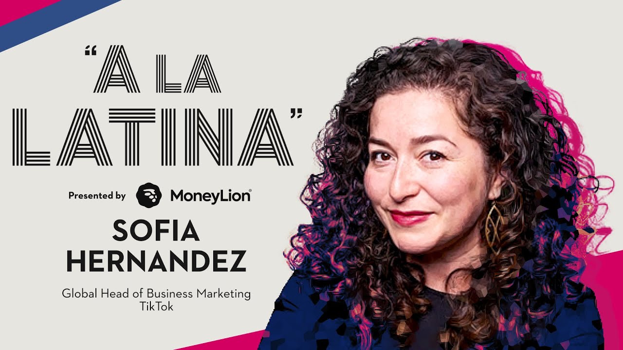 29 - Sofia Hernández / Global Head of Business Marketing, TikTok - YouTube