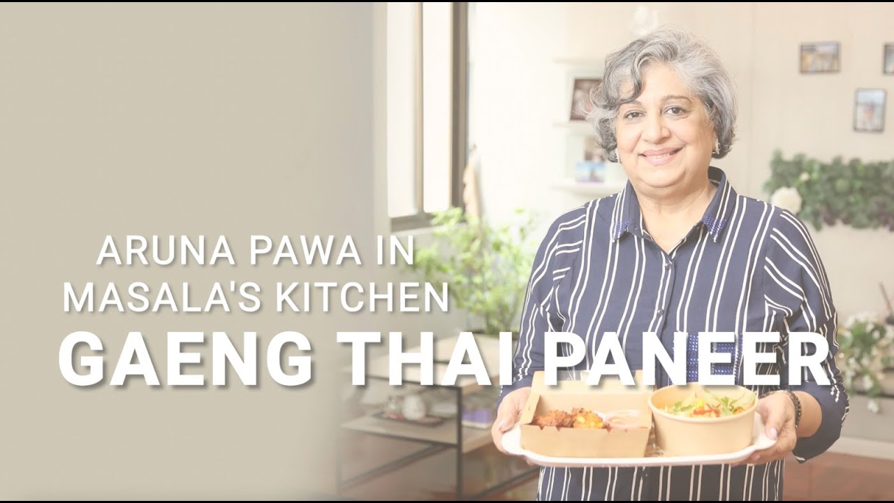 Aruna Pawa in Masala's Kitchen - Gaeng Thai Paneer | Masala Thai - YouTube