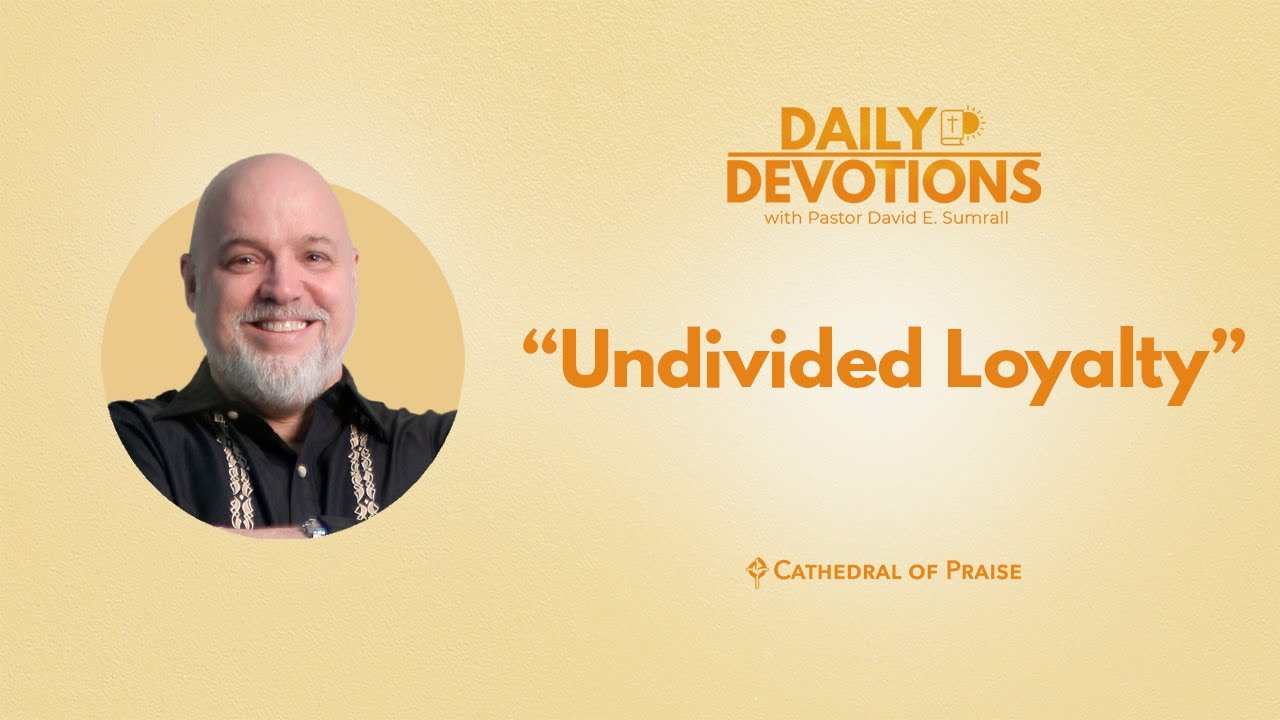 Daily Devotions: Undivided Loyalty - November 11, 2023 DD - YouTube